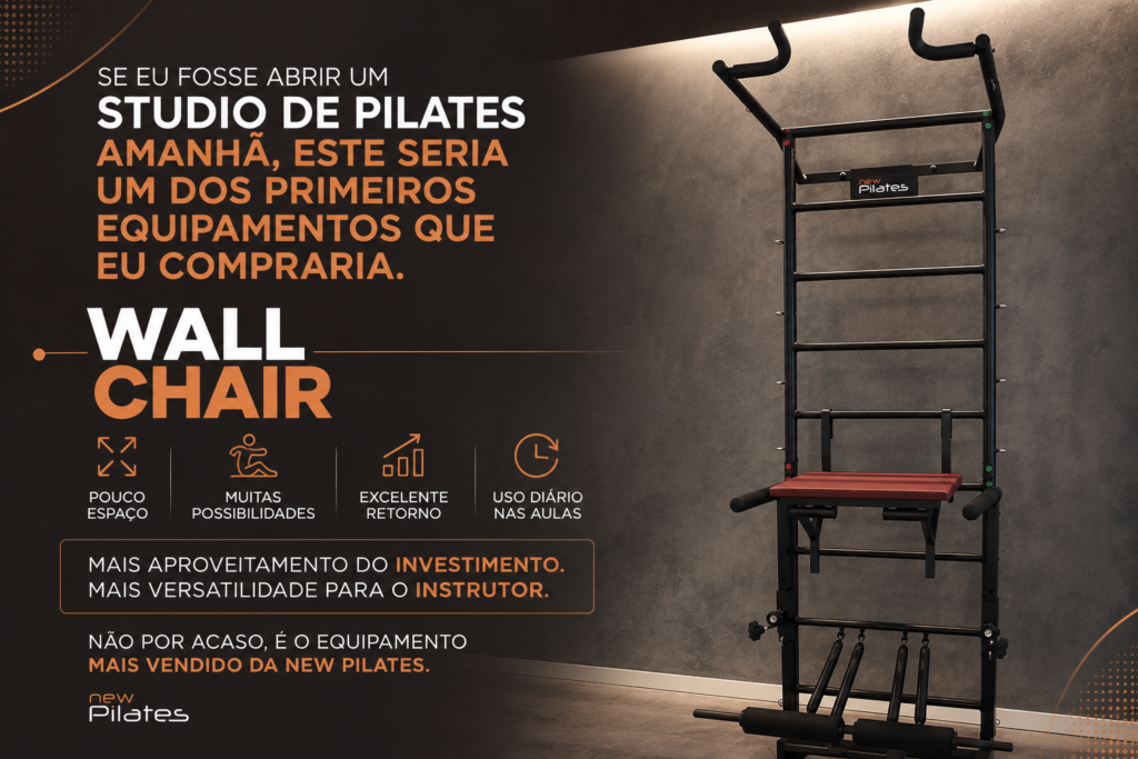 Se eu fosse abrir um Studio de Pilates amanhã, compraria um Wall Chair ...